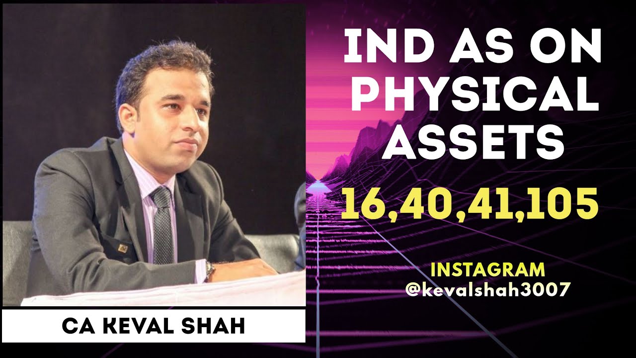 Ind As on Physical Assets - Ind As 16, 40,41,105. - YouTube