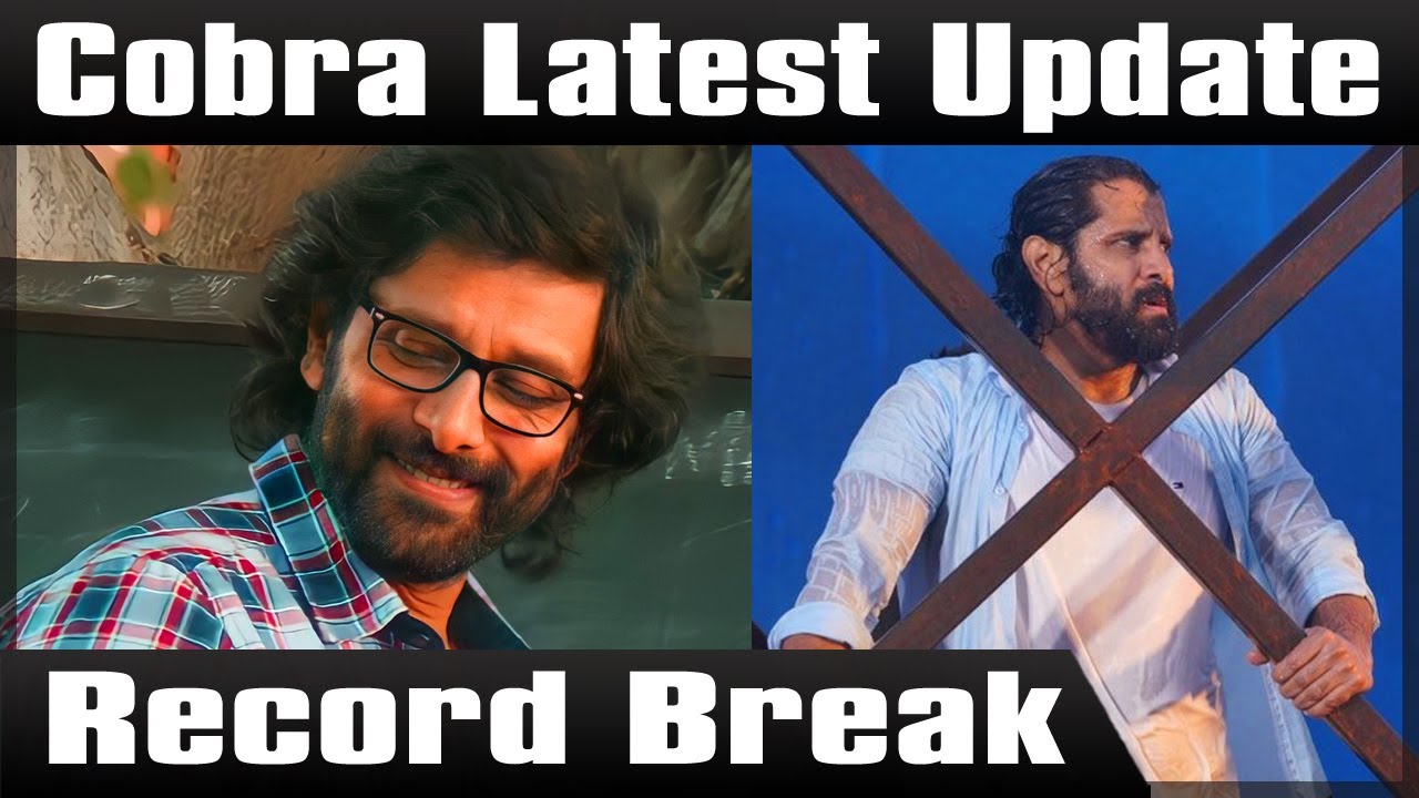 Cobra Update Vikram | Cobra Update | Cobra Latest Update | Cobra ...