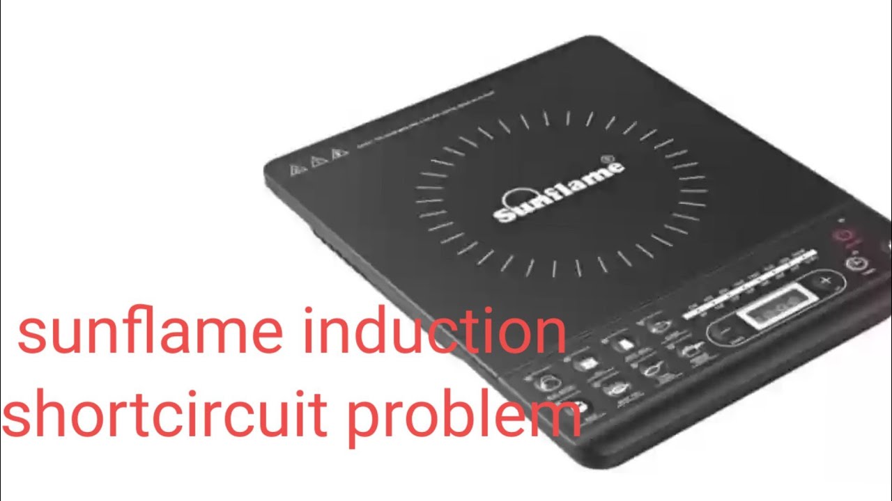 "sunflame" induction cooker short circuit problem - YouTube