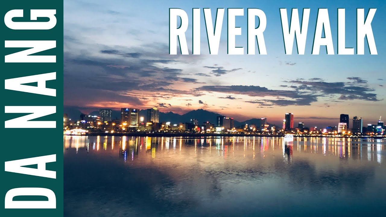 Walk Da Nang's Spectacular Han River Cityscape at Sunset - YouTube