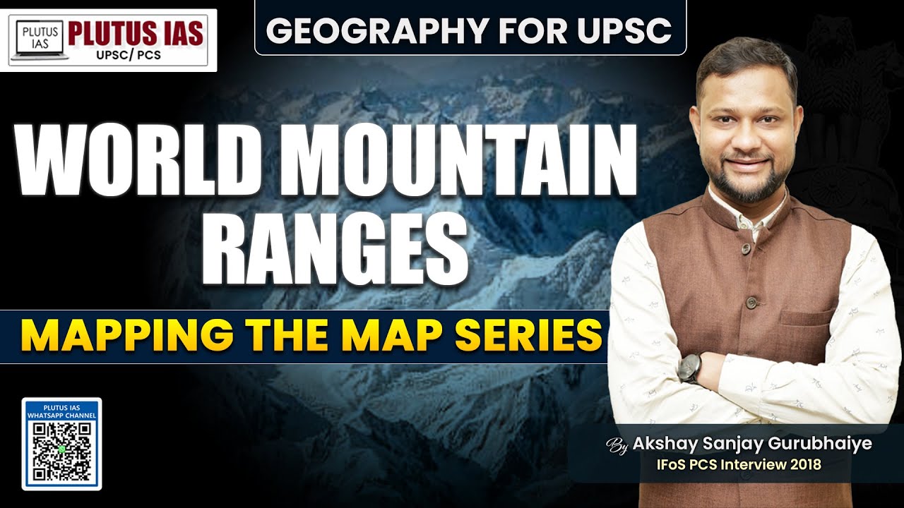 Geography for UPSC CSE: Mapping the Map Series - World Mountain Ranges ...