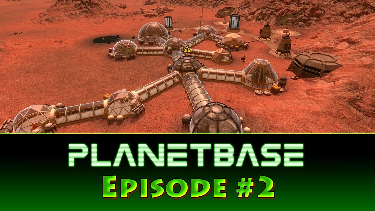 Planetbase - E02 - Limited resources, but we're still expanding! - YouTube