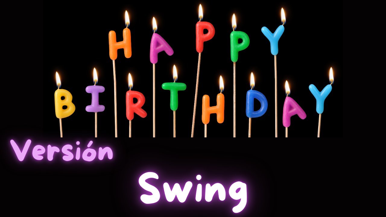 🎵 Cumpleaños feliz – Happy Birthday To You 🎂 (versión Swing) 🌟 canción ...