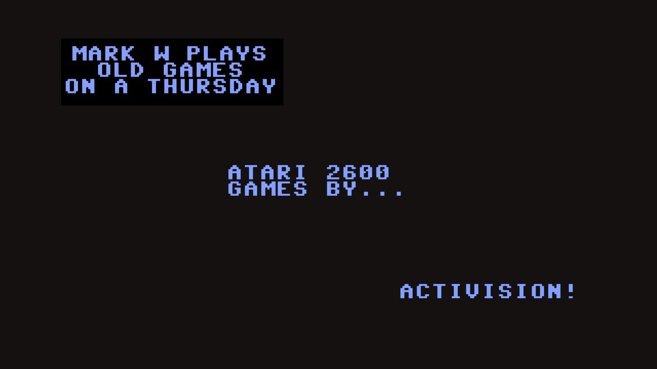 Mark W Plays Old Games on a Thursday : Aug 17, 2023: Activision Games ...