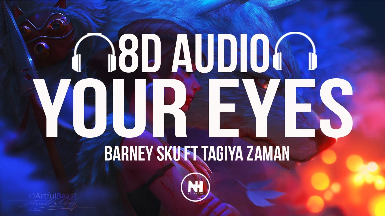 Barney Sku - Your eyes (Official Audio) ft. Taqiya Zaman (8D Audio)🎵 ...