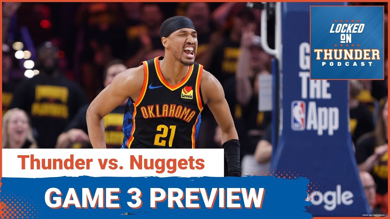 OKC Thunder Keys to Game 3 Against BATTLE TESTED Denver Nuggets - YouTube