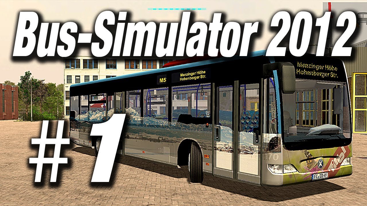 Let's Play Bus Simulator 2012 #1 - Simulator Spiele im Gameplay ...