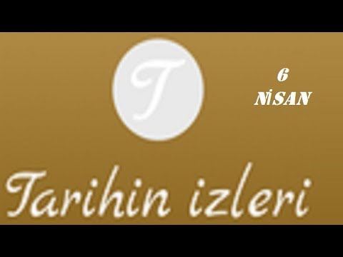 Tarihin izleri - 6 Nisan