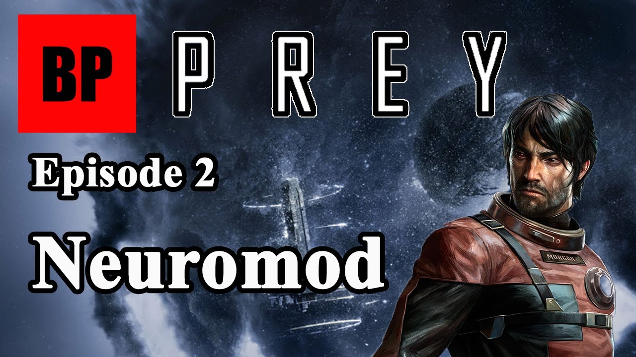 Prey - Lets Play - Episode 2 - [Neuromod] - YouTube