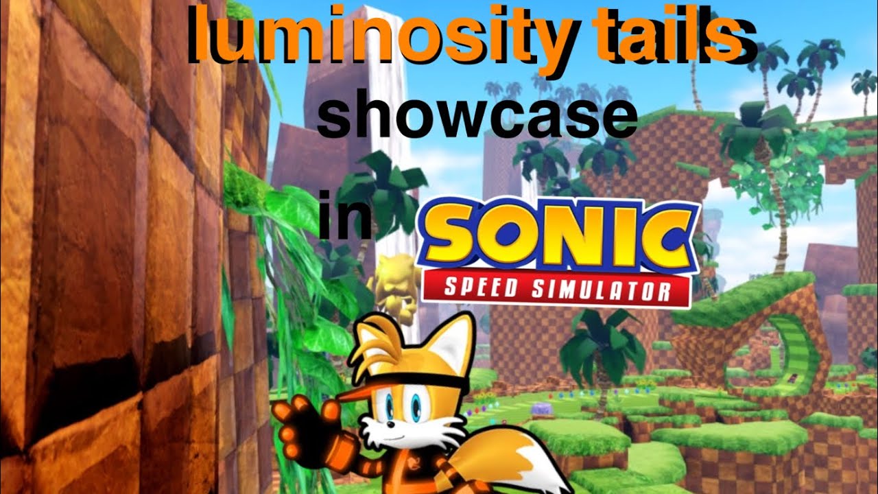 luminosity tails showcase in SONIC SPEED SIMULATOR! - YouTube