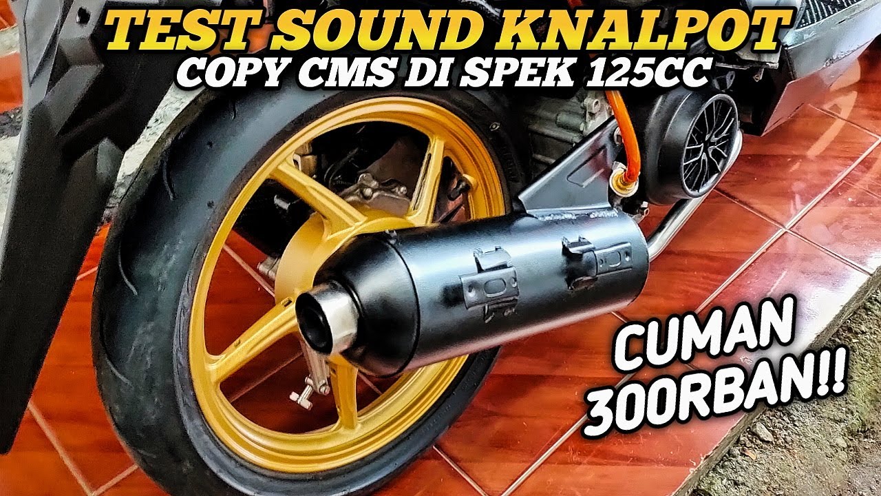 REVIEW & TEST SOUND KNALPOT COPY CMS DI SPEK 125CC!! HARGANYA CUMAN ...
