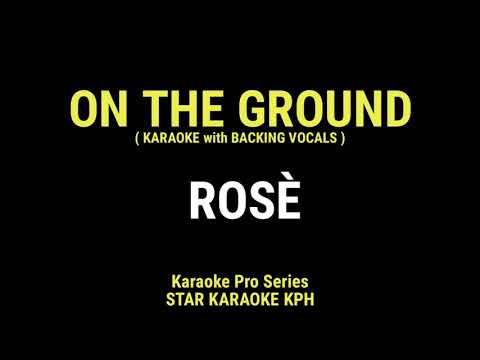 Rose - On The Ground ( KARAOKE with BACKING VOCALS )