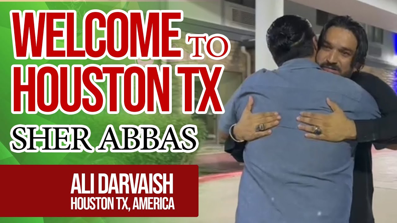 WELCOME TO HOUSTON | ALI DARVAISH | SHER ABBAS | ALIZA #youtubevideo # ...