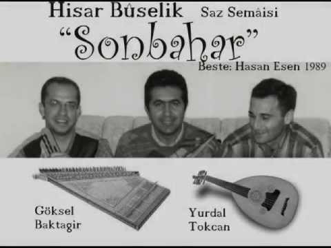 hasan esen hisar buselik saz semaisi göksel baktagir yurdal tokcan ...