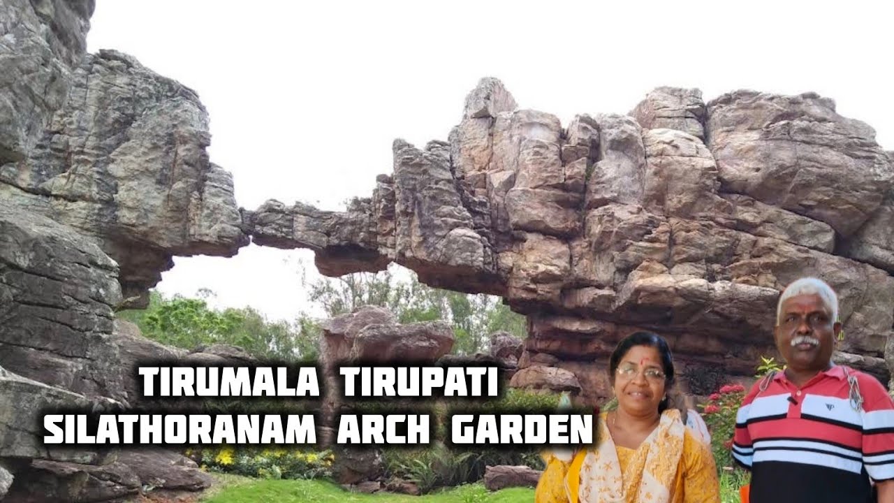Tirupati Tirumala Natural Arch Park Silathoranam Chakra theertham - YouTube