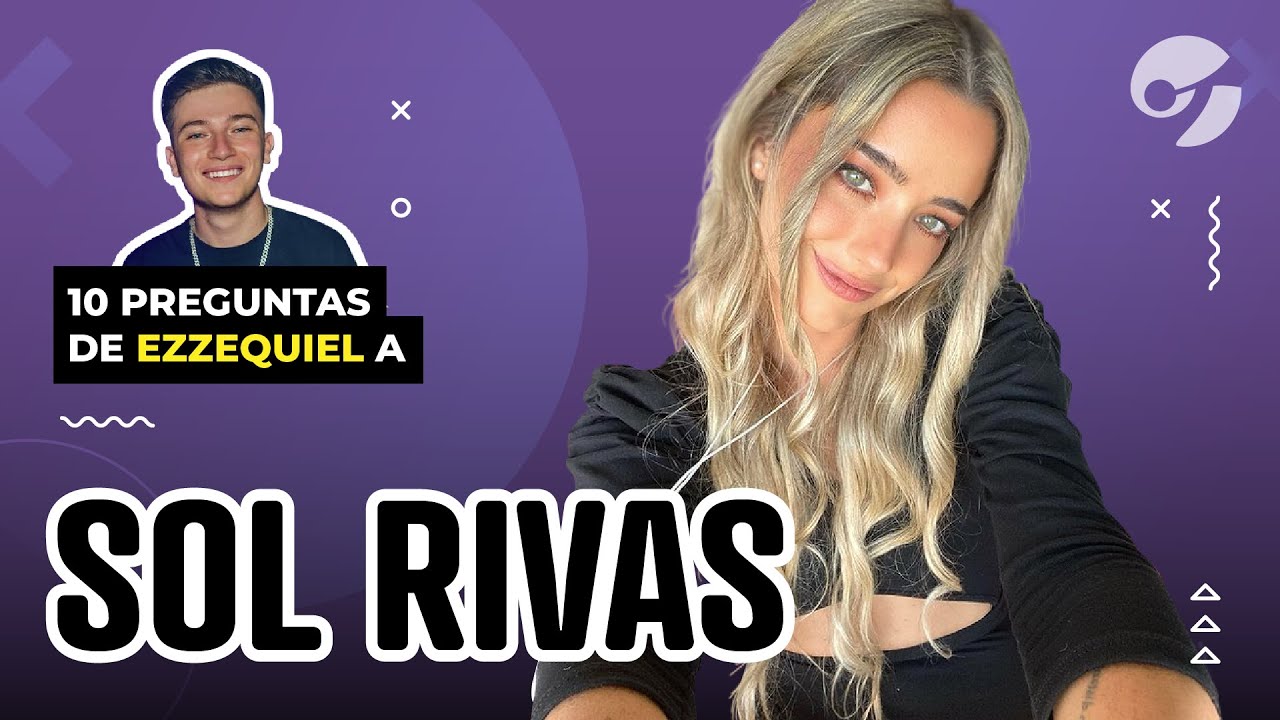 El RETO de las 10 PREGUNTAS a SOL RIVAS | Por @EZZEQUIEL - YouTube