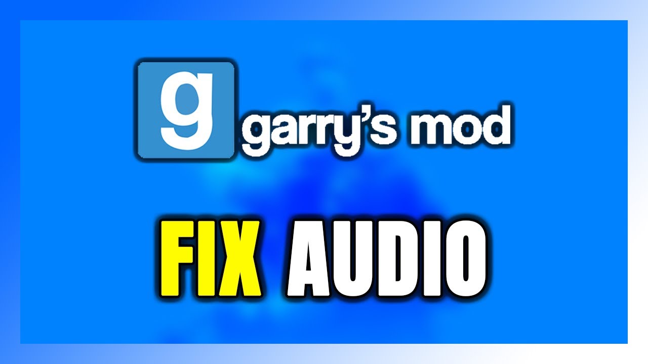 How to FIX Garry's mod No Audio/Sound Not Working - YouTube