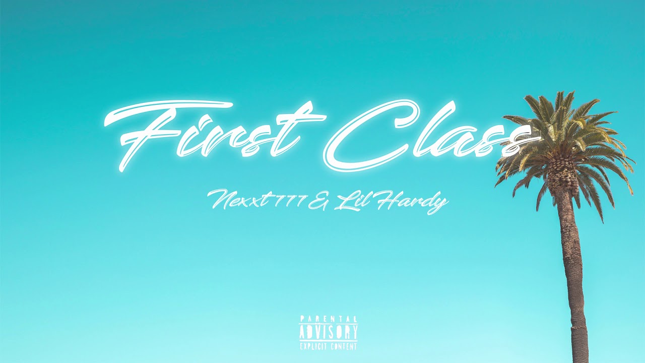 First Class - Nexxt777 ft. Lil Hardy (Audio) - YouTube
