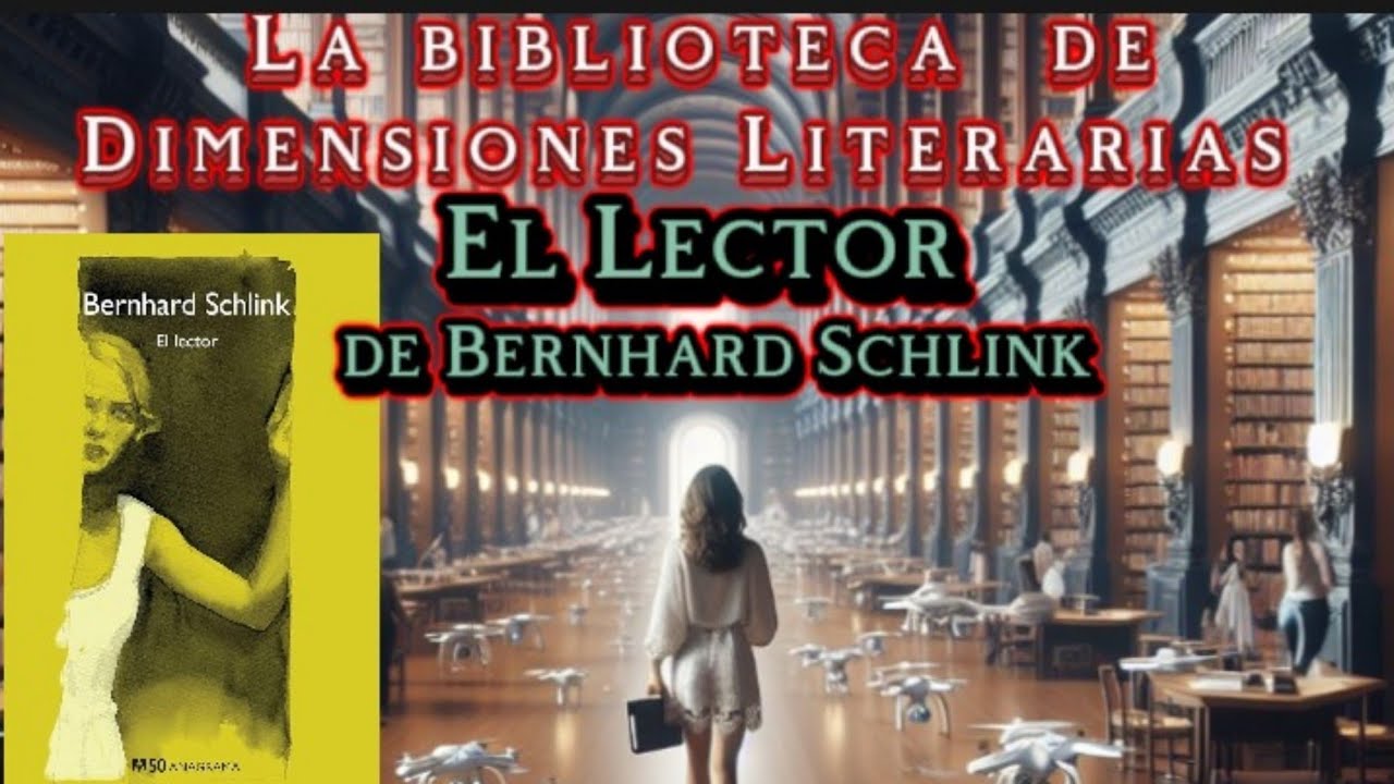 El lector de Bernhard Schlink. La biblioteca de Dimensiones Literarias ...