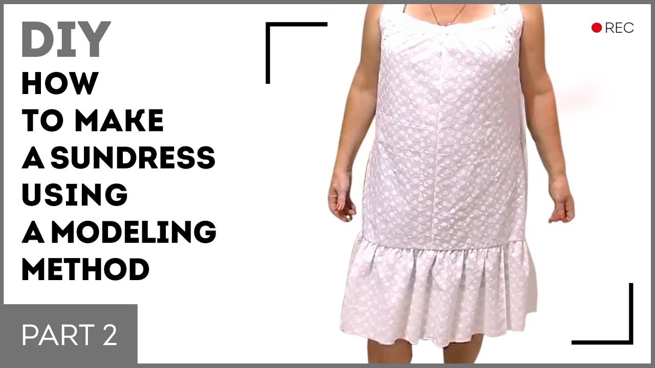 DIY: How to make a sundress using modeling method. Cutting and ...