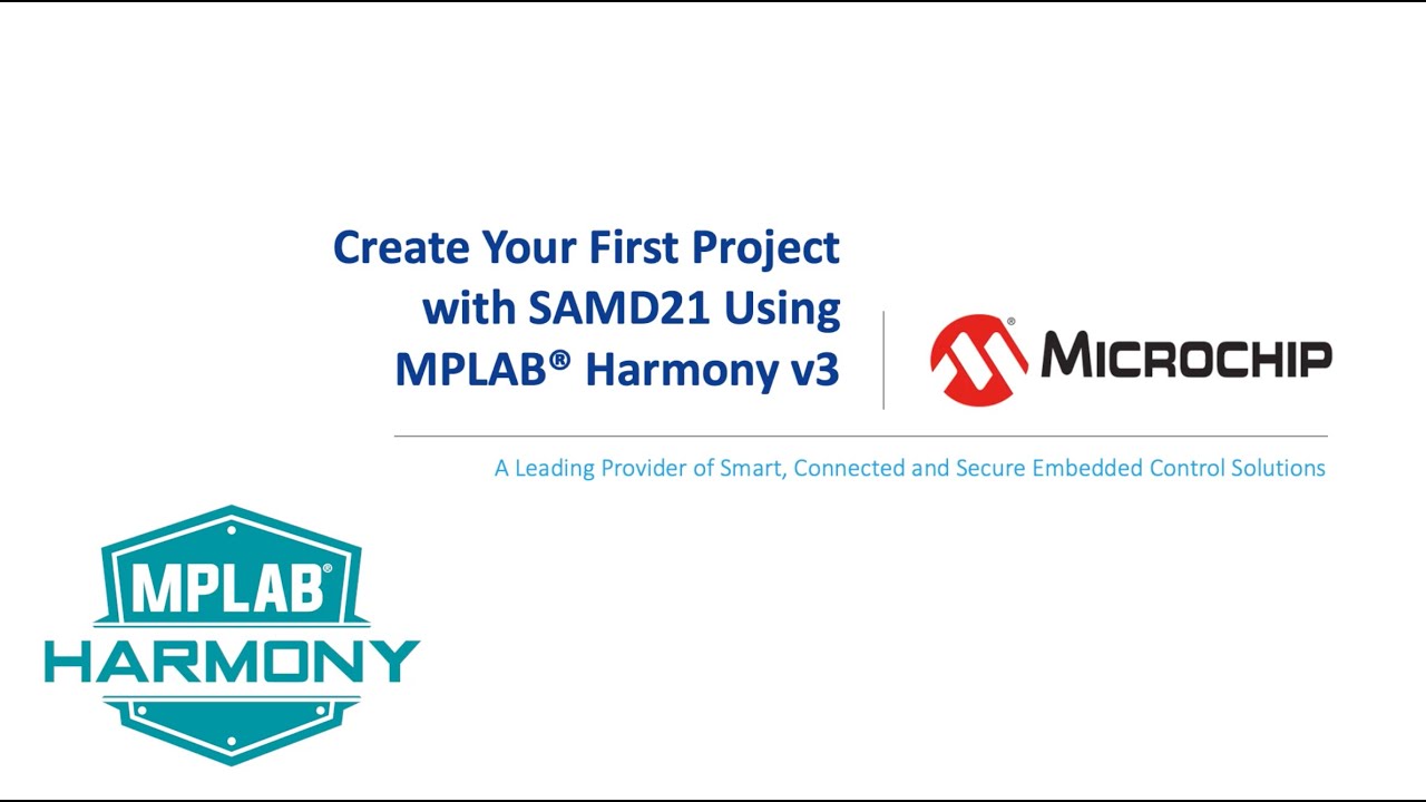 Create Your First Project with SAMD21 Using MPLAB® Harmony v3 - YouTube