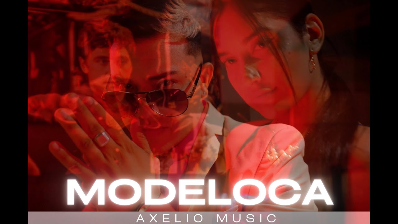 AXELIO - " MODELOCA " (Video Oficial) - YouTube