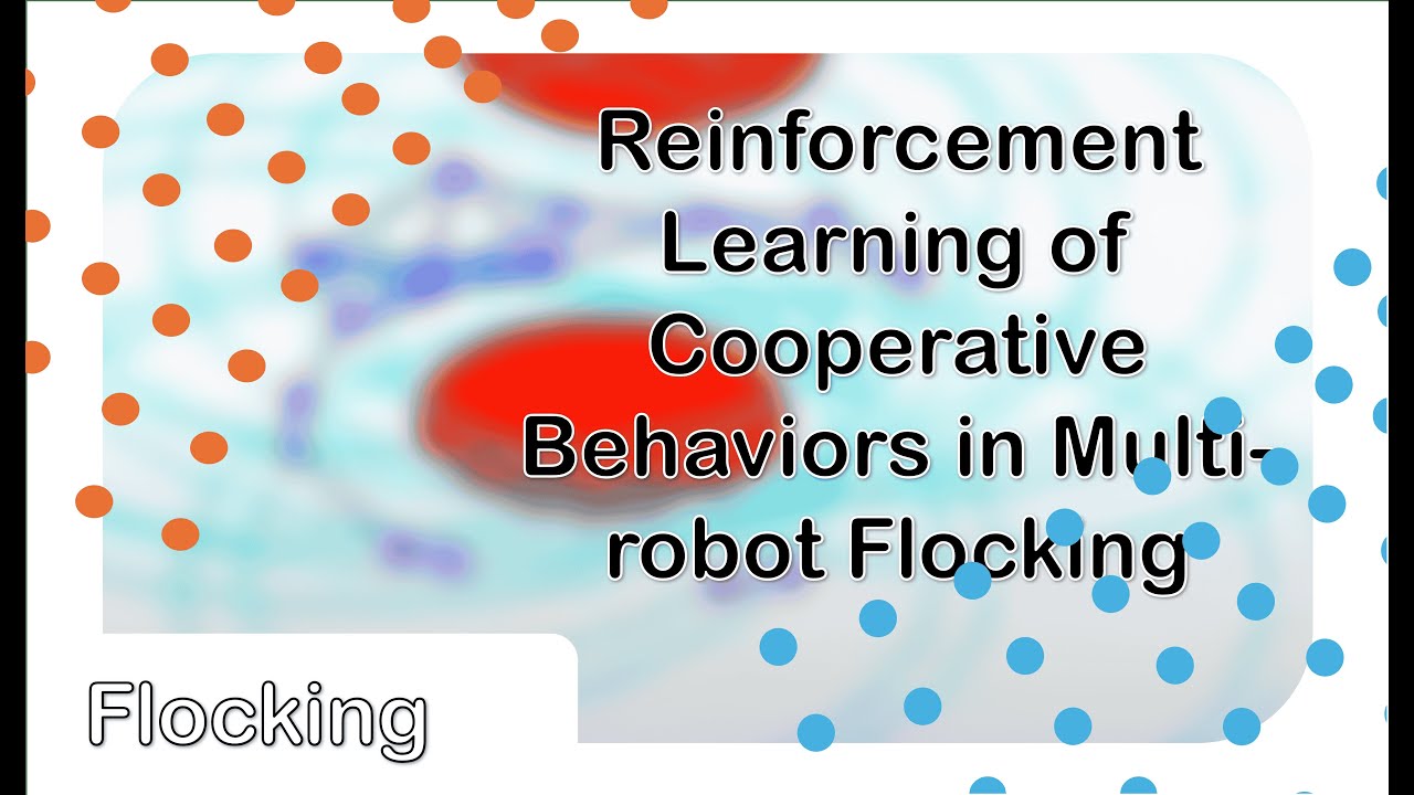 Reinforcement Learning of Cooperative Behaviors in Multi-robot Flocking ...