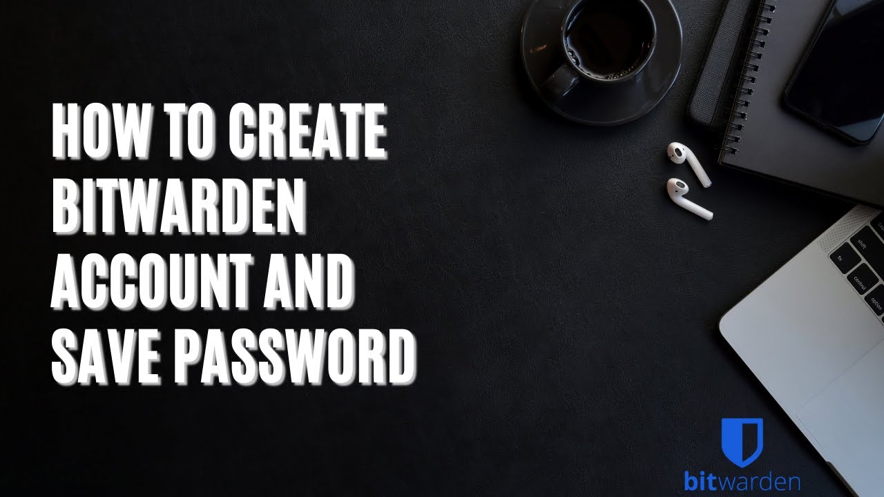 How to Create Bitwarden Account and Save Password - YouTube