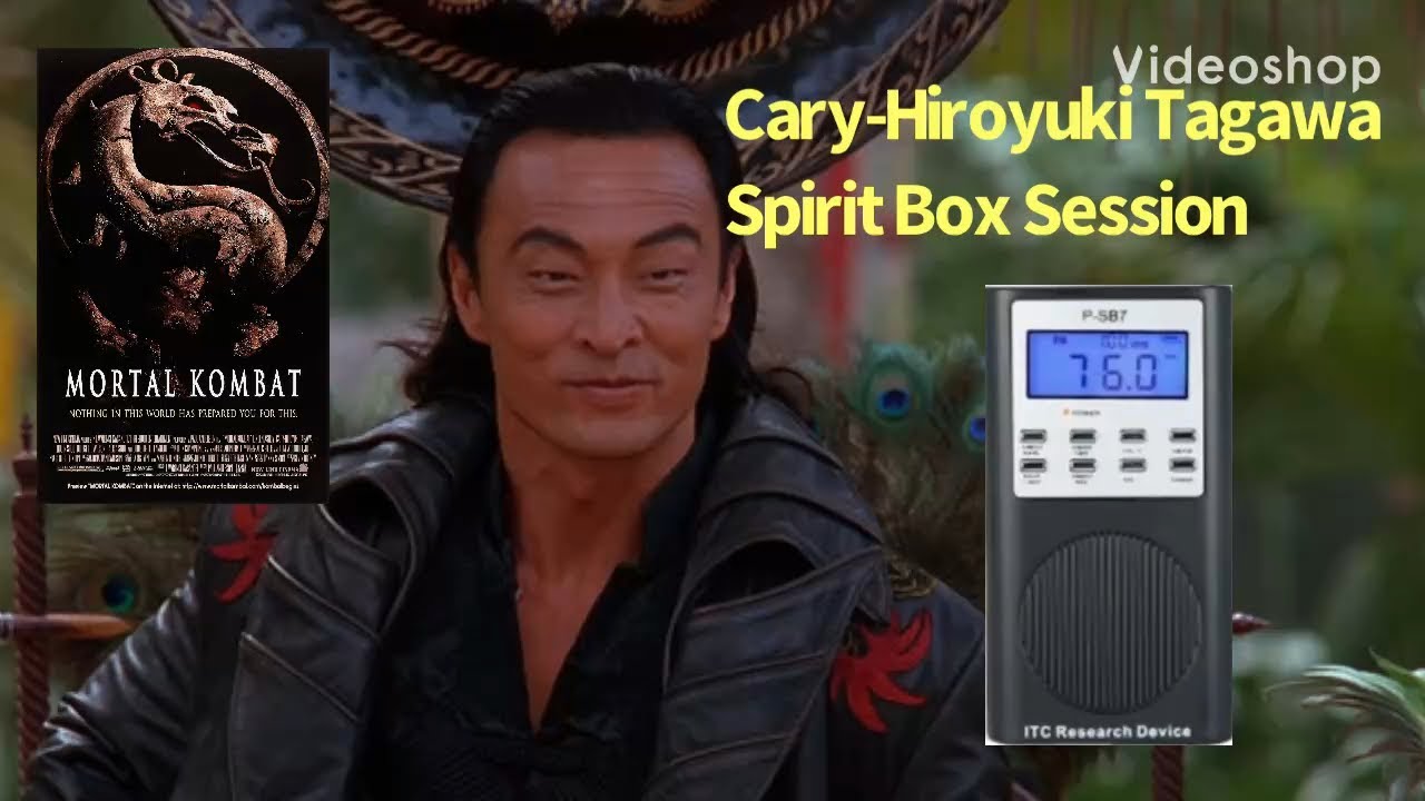 Cary-Hiroyuki Tagawa (Mortal Kombat) Celebrity Spirit Box Session ...