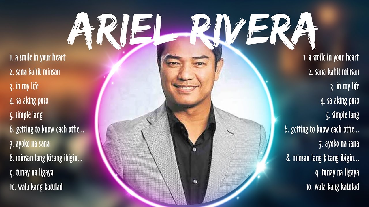 Ariel Rivera ~ Ariel Rivera Full Album ~ Ariel Rivera OPM Full Album ...