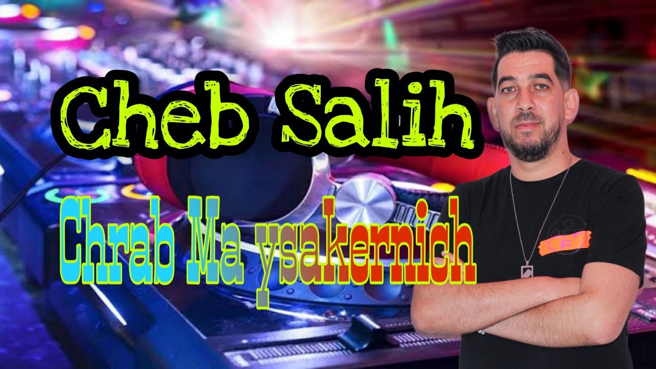 Cheb Salih 2021 - ( Chrab Ma ysakernich ysakroni 3faysek) Live mariage ...