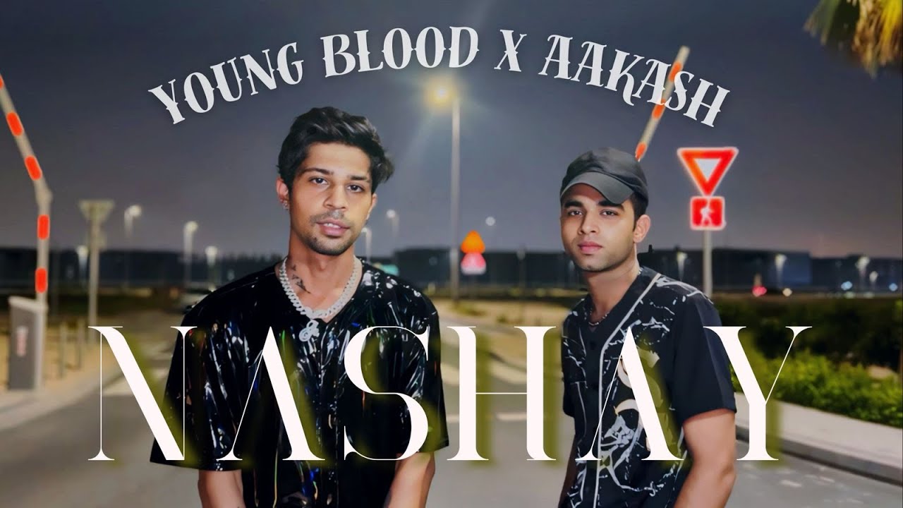 Young blood x Aakash - Nashay (Official Video) - YouTube