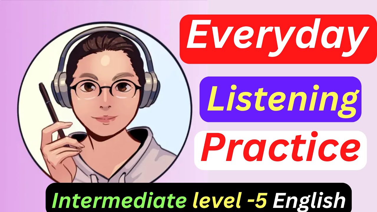English Listening Practice Everyday Level-5 - YouTube