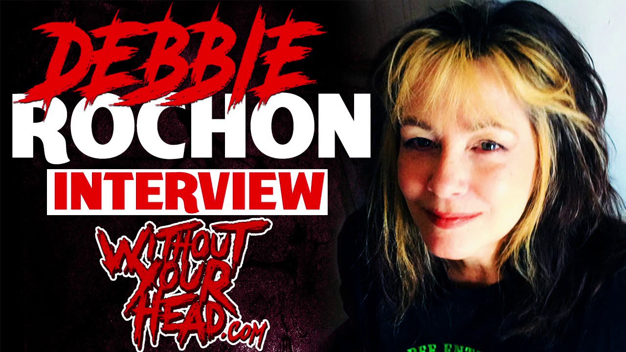 Scream Queen Debbie Rochon interview - Without Your Head Horror Podcast ...