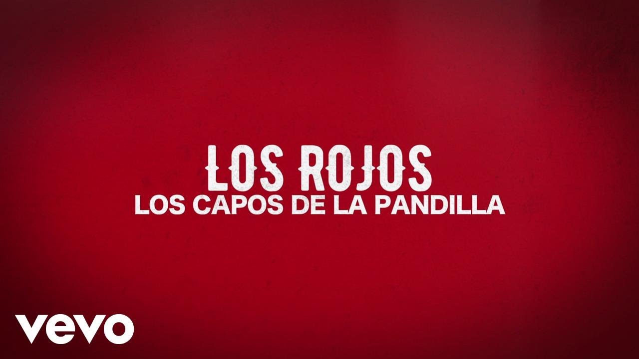 Los Rojos - Los Capos De La Pandilla (Lyric Video) - YouTube