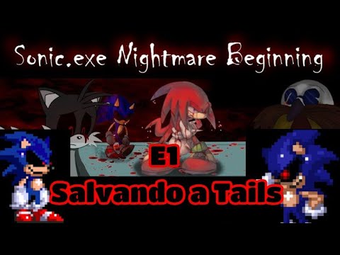 SALVANDO A TAILS SONIC.EXE NIGHTMARE BEGINNING - JoseYTubeW68 - YouTube