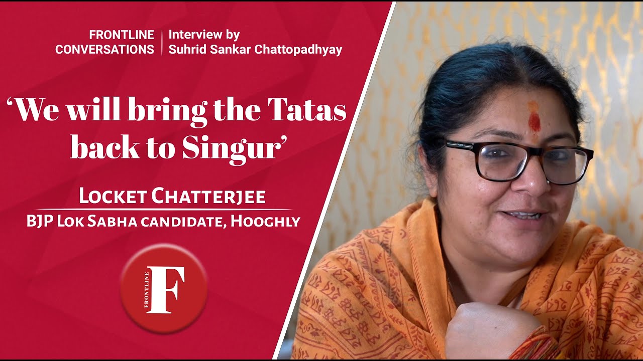 Locket Chatterjee interview | ‘We will bring the Tatas back to Singur ...