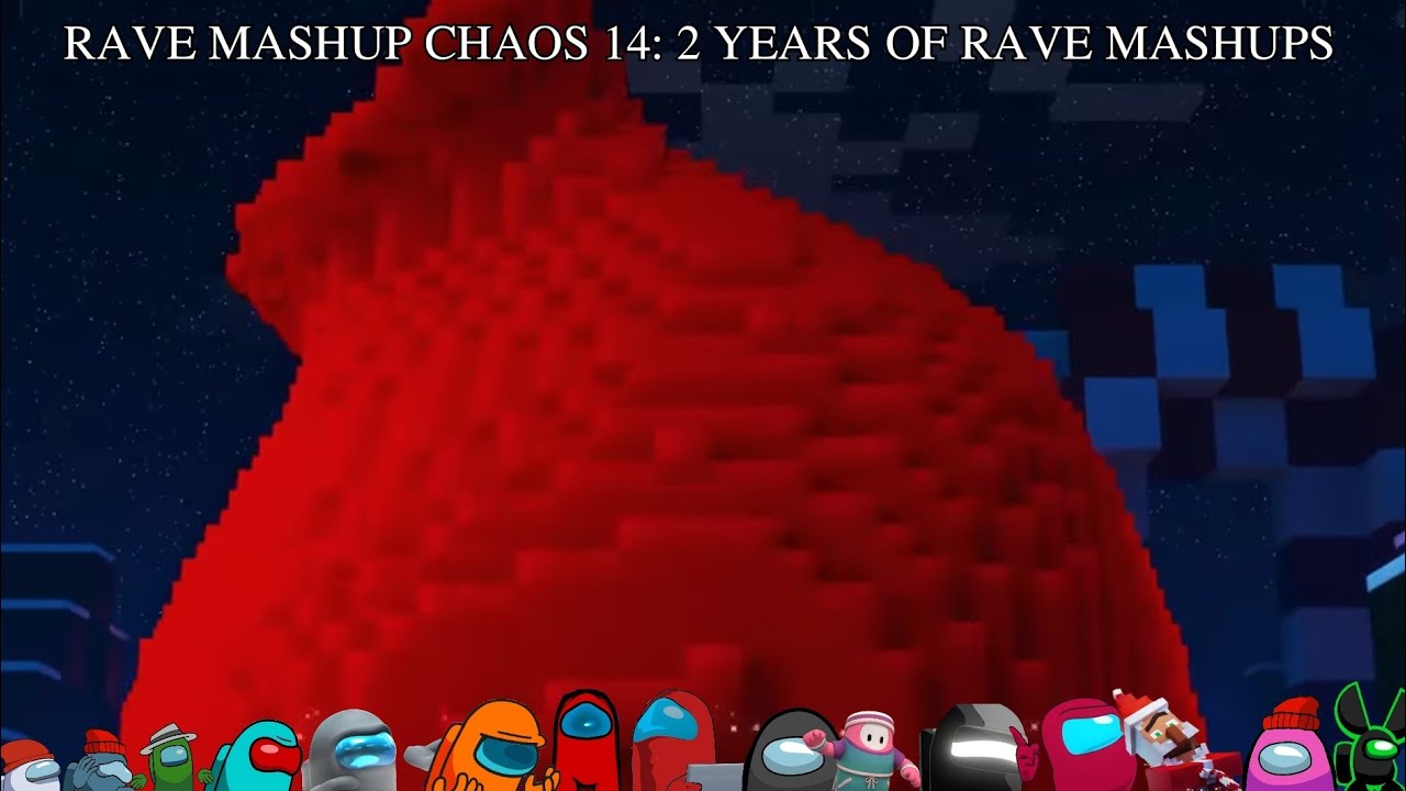 Rave Mashup Chaos 14: 2 Years Of Rave Mashups - YouTube