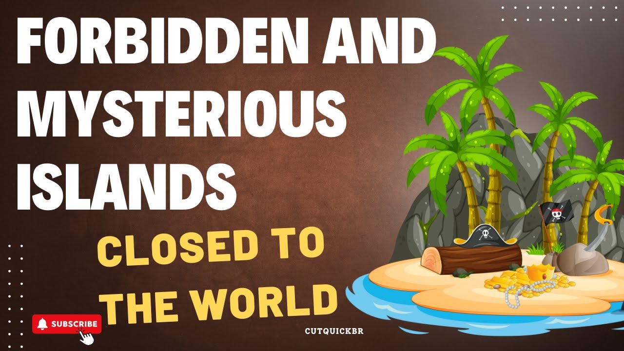 Forbidden and Mysterious Islands: Territories Closed to the World - YouTube