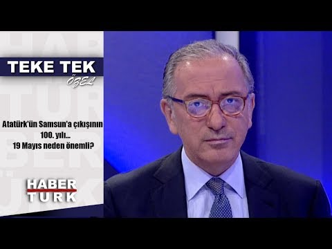 Teke Tek Özel - 19 Mayıs 2019 (Atatürk'ün Samsun'a çıkışının 100. yılı... 19 Mayıs neden önemli?)