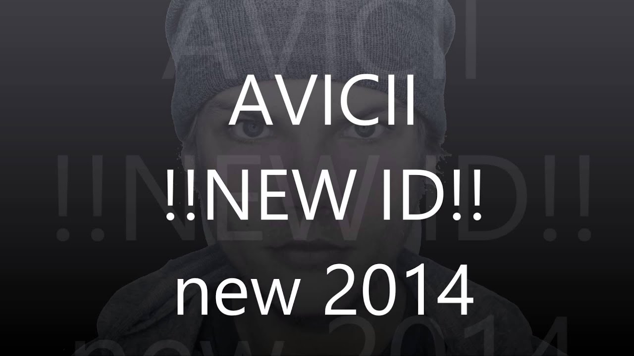 [NEW HD]AVICII - ID [NEW 2014][UnReleased Leaked ID][HD] - YouTube
