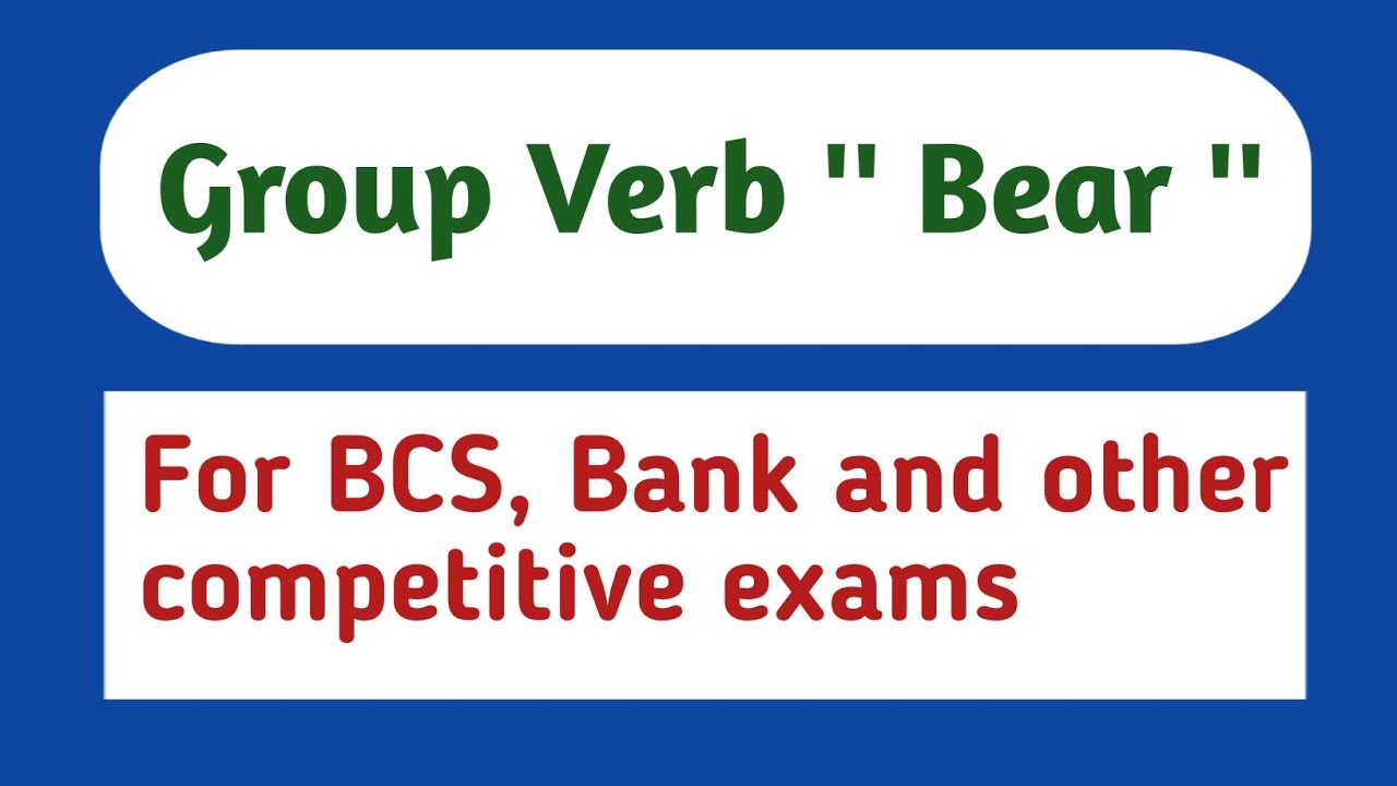 Using of ''Bear'' | Group Verb ''Bear'' | Verbal Phrase ''Bear ...