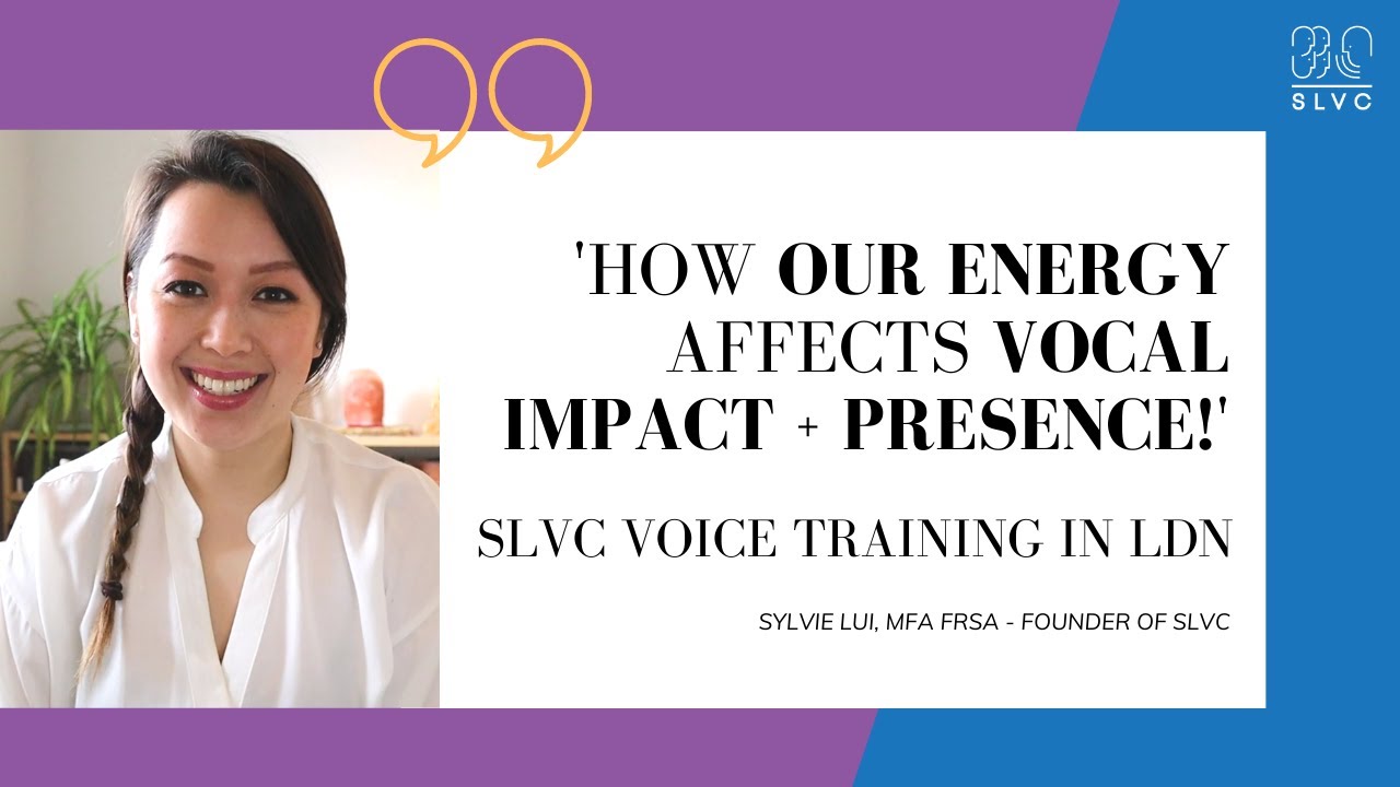 HOW OUR ENERGY AFFECTS OUR VOCAL IMPACT + PRESENCE - Voice and ...
