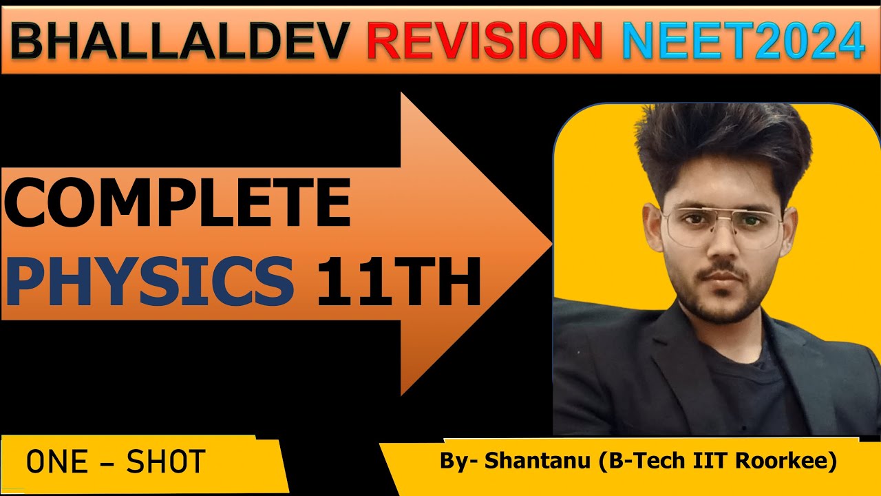 #neet2024 Bhallaldev revision for Complete Physics 11th at 7pm Today ...