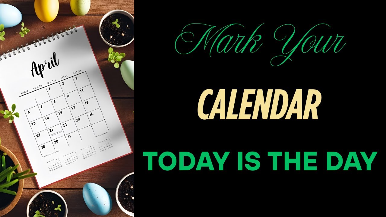 MARK YOUR CALENDAR ~ TODAY IS THE DAY! - YouTube