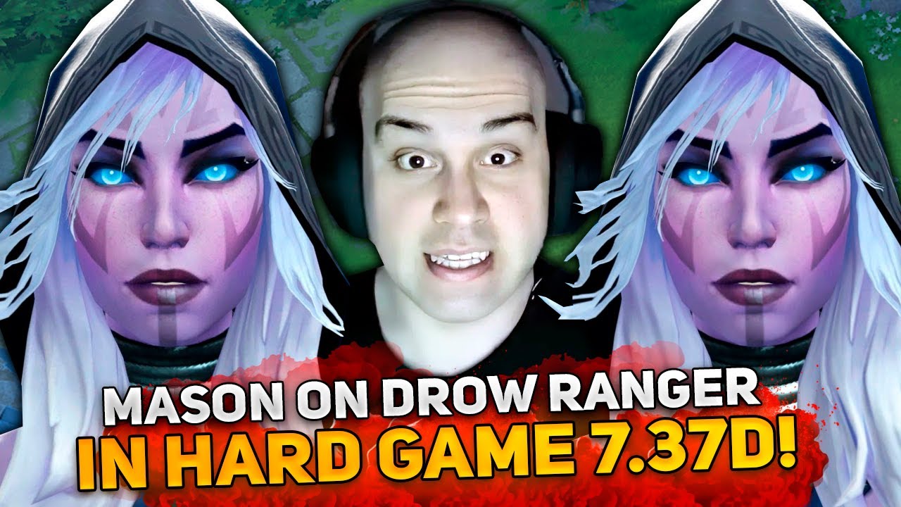 MASON on DROW RANGER in HARD GAME 7.37D! - YouTube