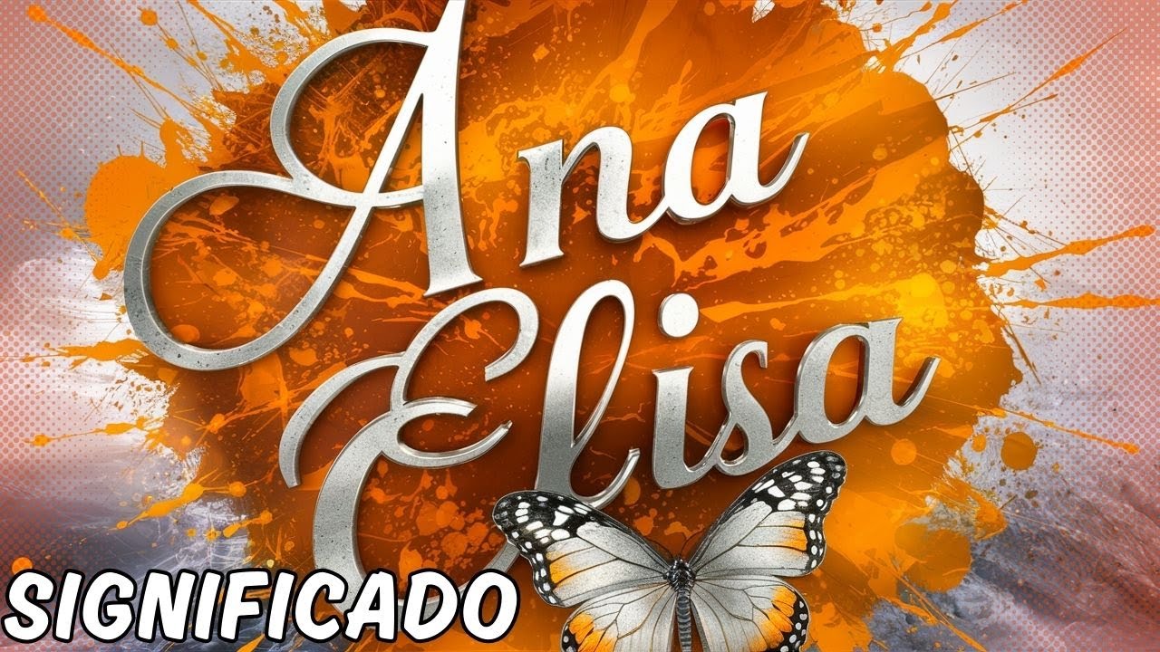 Significado do Nome Ana Elisa e sua Influência na Personalidade # ...