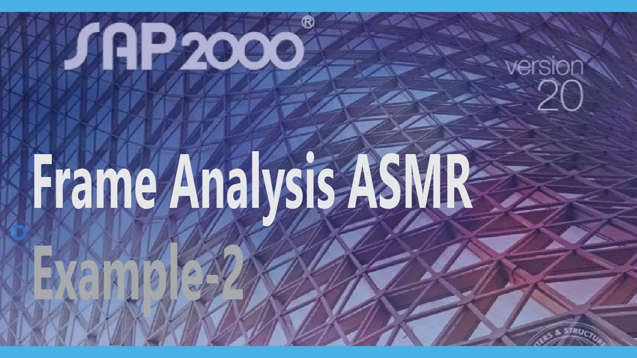 SAP2000 V20 Frame Analysis ASMR Example 1 - YouTube