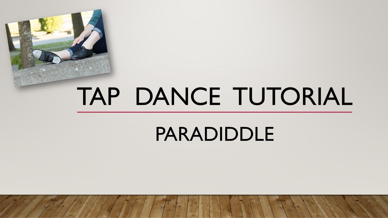 LEARN HOW TO DO A PARADIDDLE - TAP DANCE TUTORIAL - YouTube
