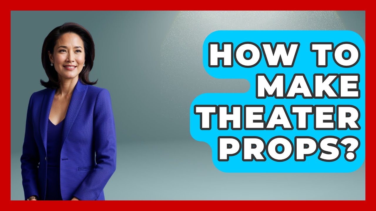 How To Make Theater Props? - Broadway Behind The Curtain - YouTube